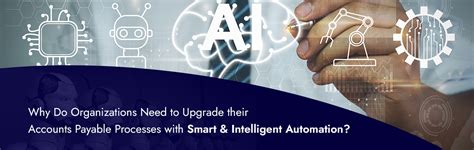 Upgrade Accounts Payable Process With Smart And Intelligent Automation