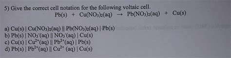 Solved Give The Correct Cell Notation For The Following Chegg
