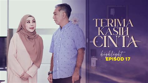 HIGHLIGHT Episod 17 Wahh An Pregnant Dah Ke Terima Kasih Cinta