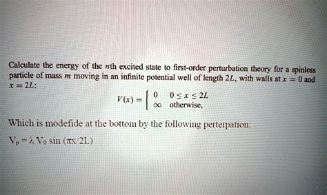 Solved Calculate The Energy Of The Nth Excited State To First Order