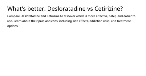 Whats Better Desloratadine Vs Cetirizine Meds Is
