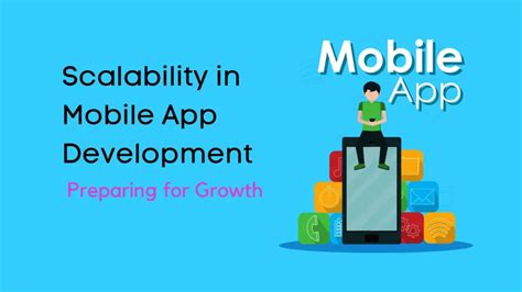 Scalability In Mobile App Development Preparing For Growth