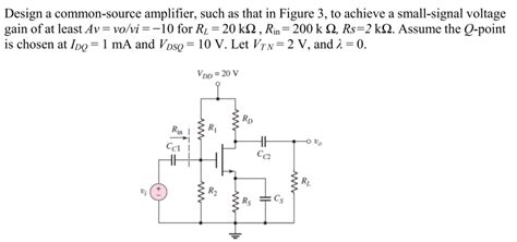 Solved Design A Common Source Amplifier Such As That In Chegg Com
