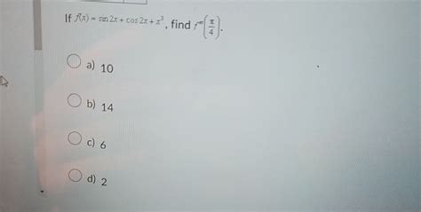 Solved If F X Sin2x Cos2x X3 ﻿find