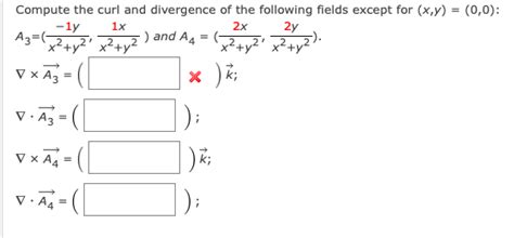 Solved Compute The Curl And Divergence Of The Following Chegg Com