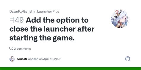 Add The Option To Close The Launcher After Starting The Game Issue 49 DawnFz Genshin