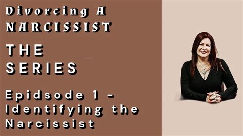 Divorcing A Narcissist Episode 1 Identifying The Narcissist Youtube