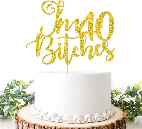 Helewilk Gold Glitter Im 40 Bitches Cake Topper Funny