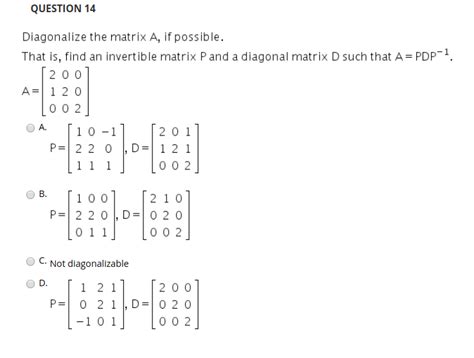 solved question 14 diagonalize the matrix a if possible