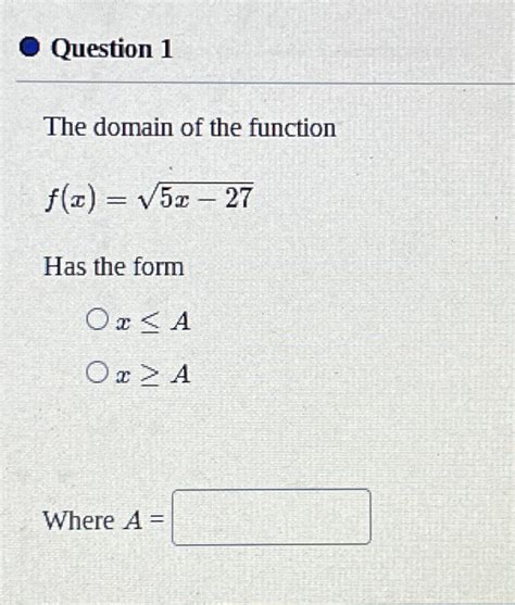 Solved Question 1the Domain Of The Functionfx5x 272has