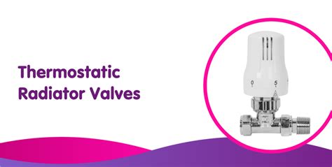 Thermostatic Radiators Valves What Are They And Which Are Best