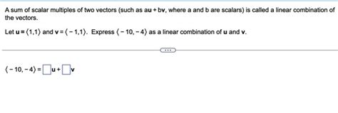 solved a sum of scalar multiples of two vectors such as au