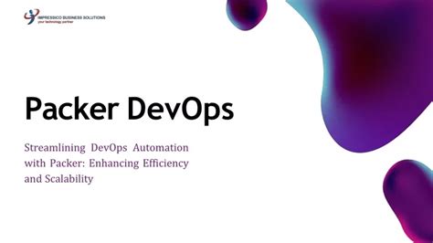 Ppt Streamlining Devops Automation With Packer Enhancing Efficiency