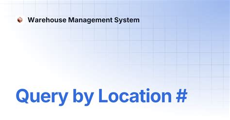 Query By Location Warehouse Management System