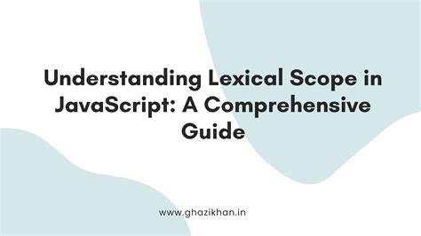understanding lexical scope in javascript a comprehensive guide