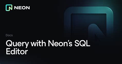Query With Neons Sql Editor Neon Docs