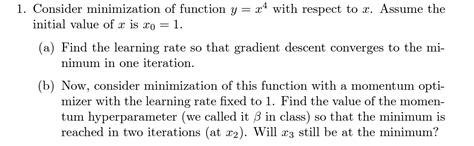 Solved Consider Minimization Of Function Y X4 With Respect Chegg Com