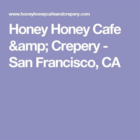 Honey Honey Cafe And Crepery San Francisco Ca