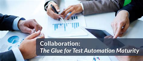 Collaboration The Glue For Test Automation Maturity
