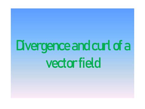 Solution 5 Divergence And Curl Of A Vector Field Studypool