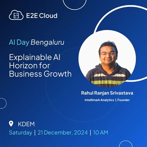will be speaking at ai day bengaluru about driving business growth using explainable ai on