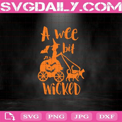 A Wee Bit Wicked Svg Svgdaily Daily Free Premium Svg Files