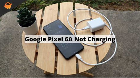 Fix Google Pixel 6A Not Charging Or Charging Very Slow