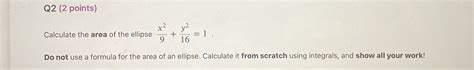 Solved Q2 2 ﻿points Calculate The Area Of The Ellipse