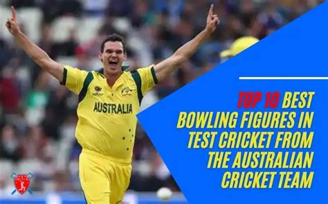 Top 10 Best Bowling Figures In Test Cricket From The Australian Cricket