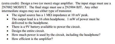 Solved Design A Two Or More Stage Amplifier The Input Chegg Com