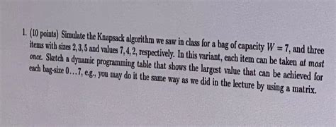Solved 1 10 Points Simulate The Knapsack Algorithm We Saw