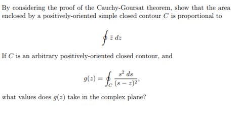 Solved By Considering The Proof Of The Cauchy Goursat Chegg