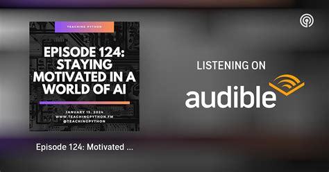 Episode 124 Motivated With Coding In The World Of Ai Teaching Python