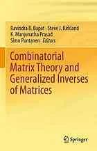 خرید کتاب Combinatorial matrix theory and generalized inverses of