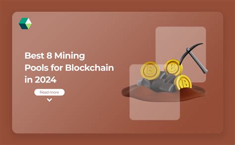 Top 8 Blockchain Mining Pools To Watch In 2024
