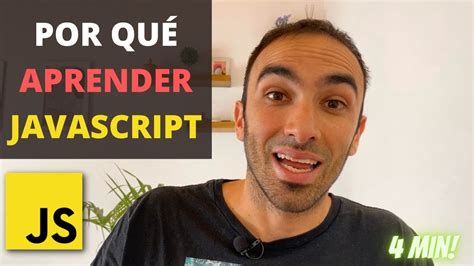 ¿por Qué Aprender Javascript Solo 4 Minutos Youtube