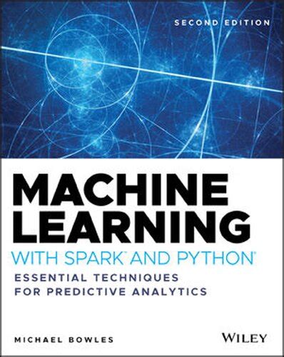 Ebook Machine Learning With Spark And Python Essential Techniques