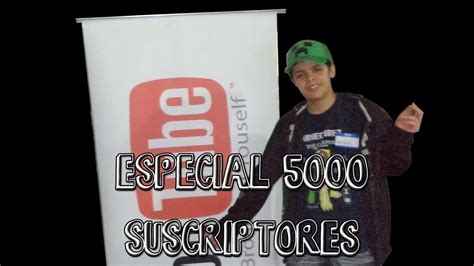 Especial 5000 Suscriptoresjunta Youtube México Marzo 2014 Youtube