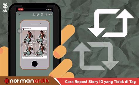 Cara Repost Story IG Yang Tidak Di Tag Atau Mention Gampang Normanardik Com