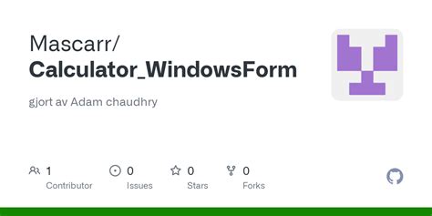 GitHub Mascarr Calculator WindowsForm Gjort Av Adam Chaudhry