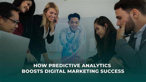 how predictive analytics boosts digital marketing success by team
