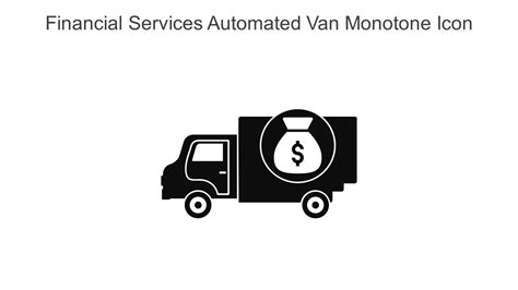Financial Services Automated Van Monotone Icon In Powerpoint Pptx Png