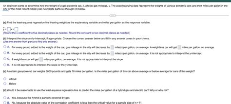 Solved An Engineer Wants To Determine How The Weight Of A