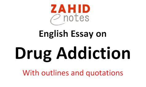 An Essay On Drug Addiction With Outline And Quotations Zahid Notes