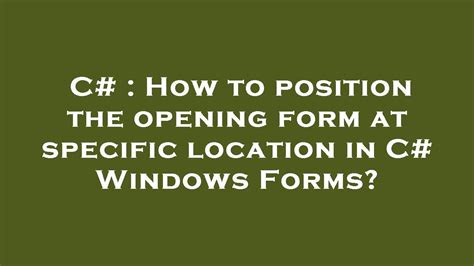 c how to position the opening form at specific location in c