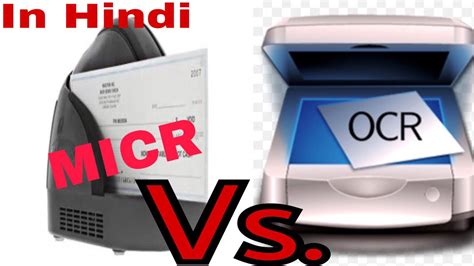 MICR Vs OCR Magnetic Ink Charecter Recognition Vs Optical Character