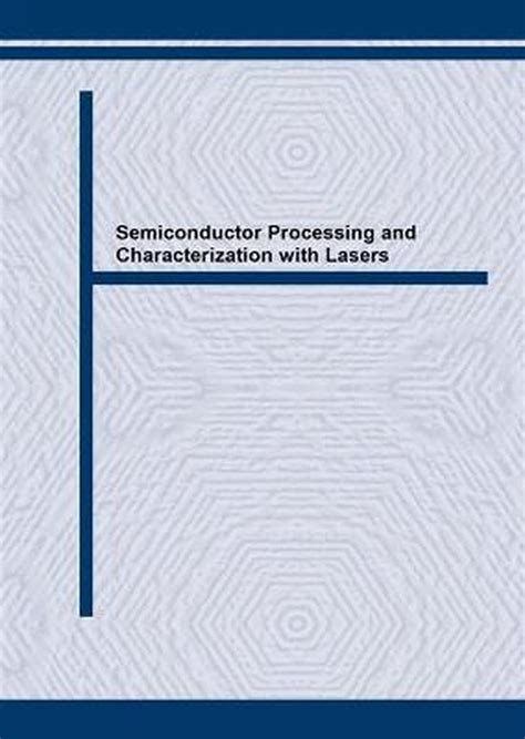 Semiconductor Processing And Characterization With Lasers