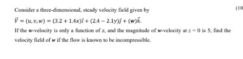 solved 10 consider a three dimensional steady velocity