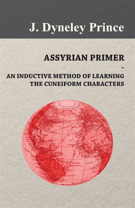 Assyrian Primer An Inductive Method Of Learning The Cuneiform