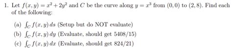 Solved Let F X Y X Y And C Be The Curve Along Y X Chegg Com